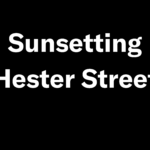 Hester Street will sunset after 20 years - Hester Street